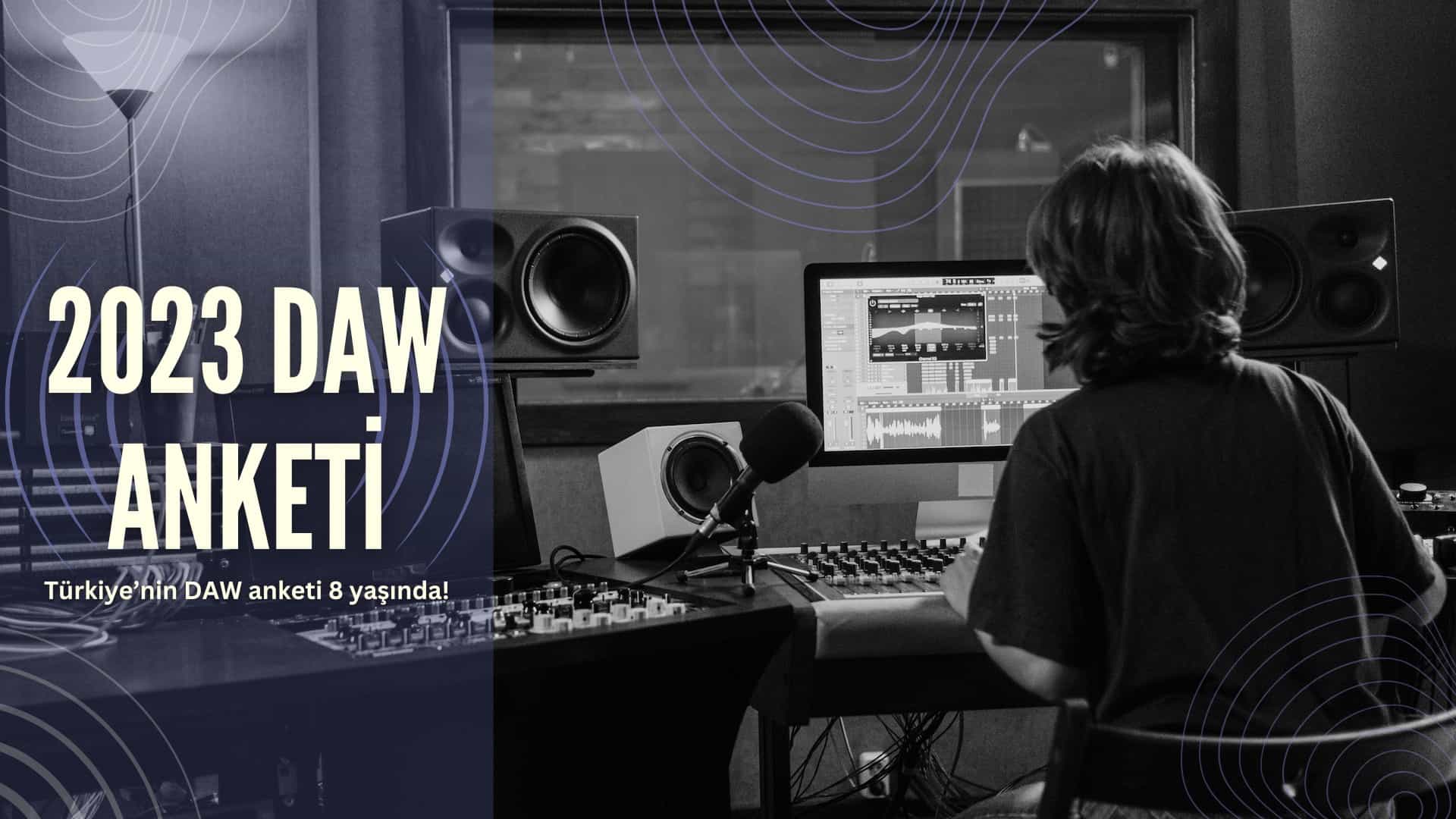 2023 DAW Anketi – Ufuk Önen ile Ses Kayıt ve Müzik Teknolojileri